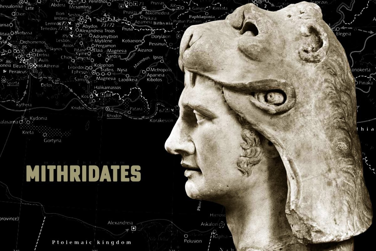 Mithridates VI of Pontus: The Poison King and Rome's Arch-Enemy